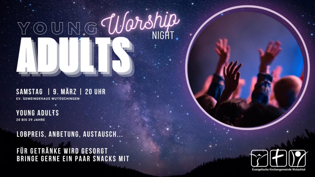 Young Adults Worship am Samstag, 9. März – Evangelische Kirchengemeinde Wutachtal